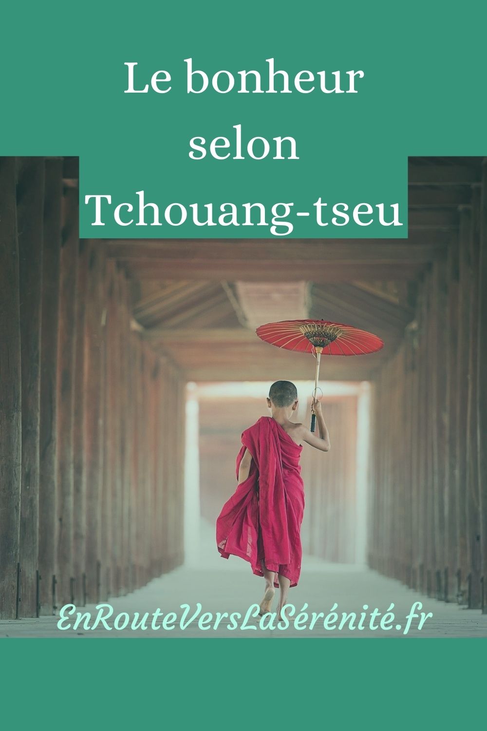 Le Bonheur selon Tchouang tseu - En route vers la sérénité